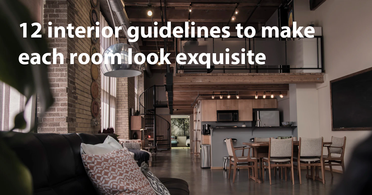 12 interior guidelines to make each room look exquisite - Stylenano