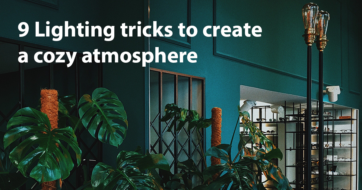 9 Lighting tricks to create a cozy atmosphere - Stylenano
